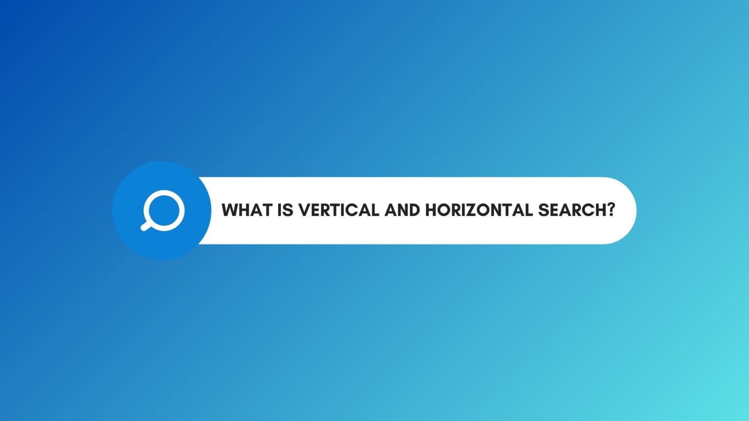 What is Vertical and Horizontal Search? - Link Genius